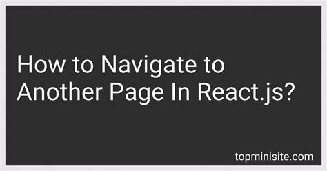 How To Navigate To Another Page In Reactjs In 2024