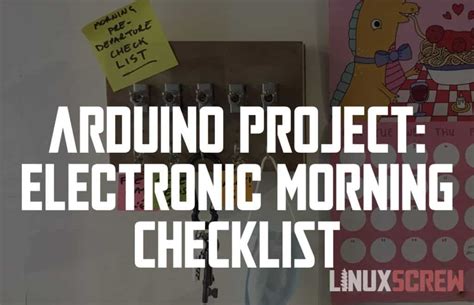 DIY Arduino Powered Electronic Morning Checklist