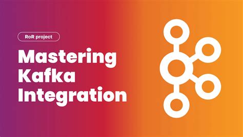 Now You Can Integrate Kafka Into Your Ruby On Rails Project Like A Pro