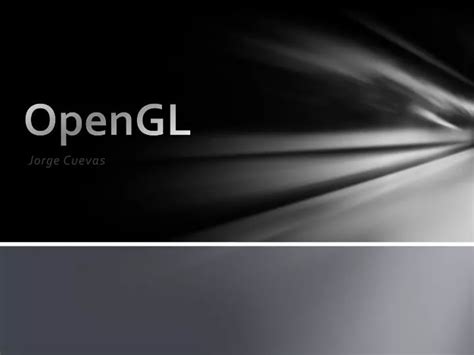PPT OpenGL PowerPoint Presentation Free Download ID 2388855