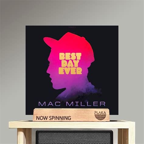 Mac Miller Best Day Ever Plakamnl