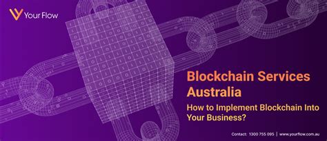 Blockchain Services Australia How To Implement Blockchain Into Your Business