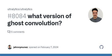 What Version Of Ghost Convolution · Issue 8084 · Ultralytics