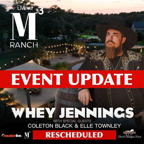 Whey Jennings With Guests Coleton Black And Elle Townley At M3 Ranch