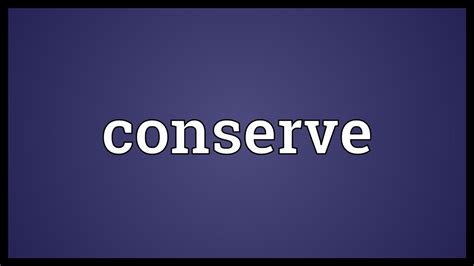 Conserve Meaning Youtube