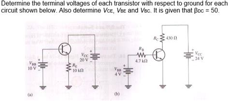 Determine The Terminal Voltages Of Each Transistor With Respect To Ground For Each Circuit Shown