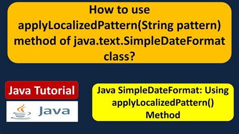 How To Use ApplyLocalizedPattern String Pattern Method Of Java Text SimpleDateFormat Class