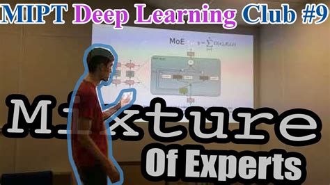mipt deep learning club 9 large neural networks the sparsely gated