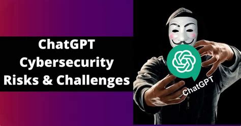 ChatGPT Cybersecurity Risks Challenges In 2023 Cybersecurity For Me
