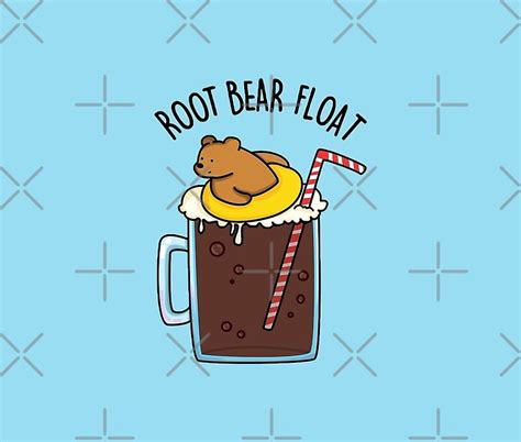Root Bear Float Cartoon Pun By 14smith15 Redbubble