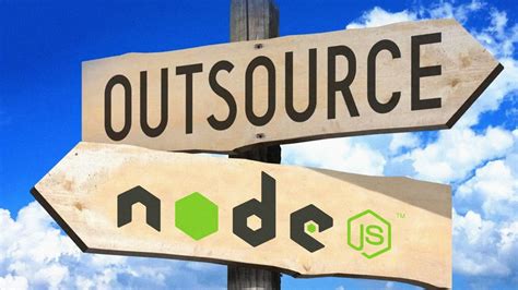 outsource node js development the right way how to choose a partner
