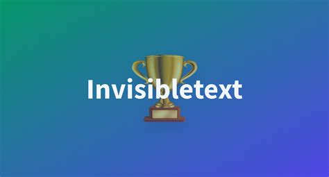 Invisibletext A Hugging Face Space By Invisiblecharacter