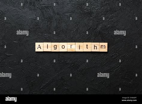 Algorithm Word Written On Wood Block Algorithm Text On Table Concept