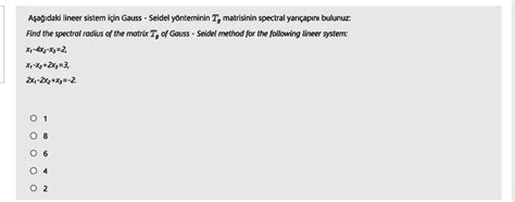 Solved Texts Aşağıdaki Lineer Sistem Için Gauss Seidel Yönteminin