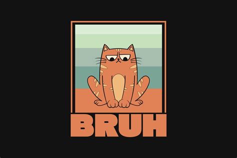 Bruh Cat Meme T Shirt Design Graphic By Universtock · Creative Fabrica