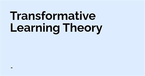 Transformative Learning Theory