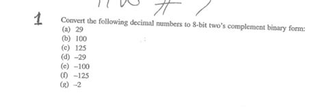 solved convert the following decimal numbers to 8 bit two s
