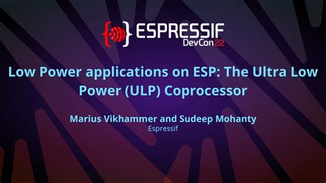 Edc22 Day 2 Talk 8 Low Power Applications On Esp The Ultra Low Power