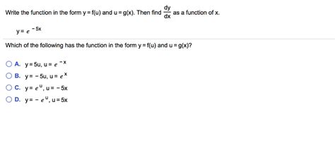 Solved Dy Write The Function In The Form Y F U And U G X Chegg