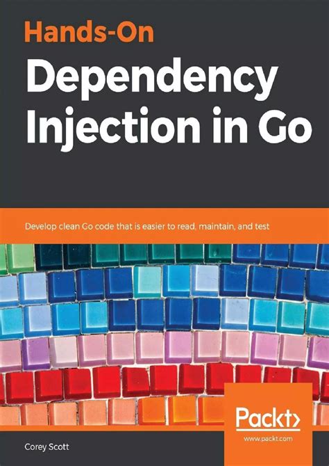 PDF FREE Hands On Dependency Injection In Go Develop Clean Go Code That Is Easier To Read