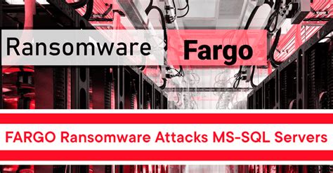 fargo ransomware attacks ms sql servers to encrypt internet services