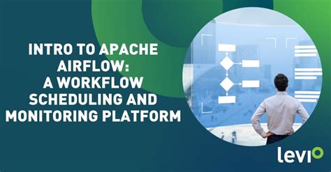 Intro To Apache Airflow A Workflow Scheduling And Monitoring Platform