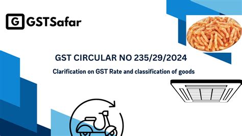 Circular No 235292024 Clarification On Gst Rate And Classification Of Goods