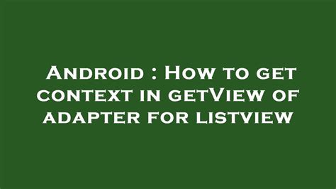 Android How To Get Context In Getview Of Adapter For Listview Youtube