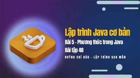 Lập Trình Java Cơ Bản Bài 5 Phương Thức Trong Java Bài Tập 48 Youtube