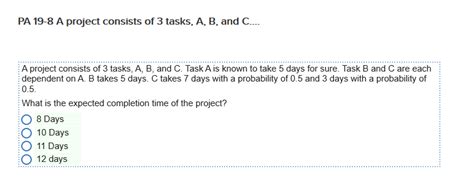 solved pa 19 8 a project consists of 3 tasks a b and c a
