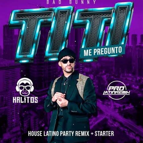 Titi Me Pregunto Bad Bunny Dj Krlitos House Latino Party Remix