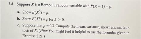 Solved 24 Suppose X Is A Bernoulli Random Variable With