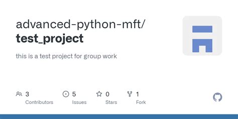 GitHub Advanced Python Mft Test Project This Is A Test Project For Group Work