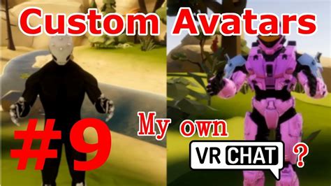 My Own Vrchat Custom Avatars Ep 9 Youtube