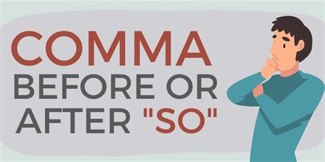 Does The Comma Go Before Or After So