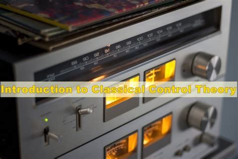 Introduction To Classical Control Theory