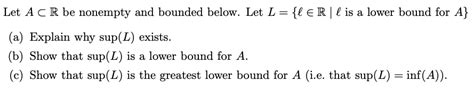 solved let a⊂r be nonempty and bounded below let l {ℓ∈r∣ℓ