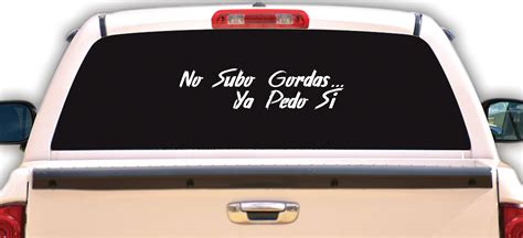No Subo Gordas Ya Pedo Si Decal Car Window Laptop Vinyl Sticker Troki