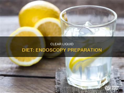 Clear Liquid Diet Endoscopy Preparation Shunketo