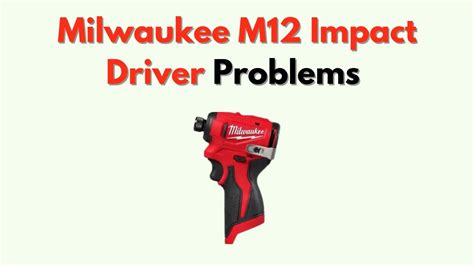 Milwaukee M12 Impact Driver Problems Trigger Speed And Battery