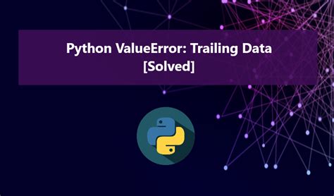 Python Valueerror Trailing Data Solved Sourcecodester