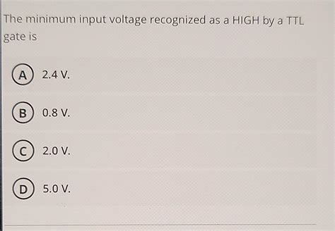 Solved The Minimum Input Voltage Recognized As A HIGH By A Chegg
