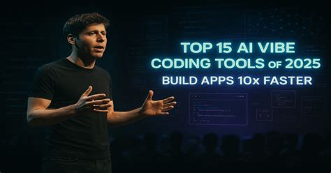 Top 15 Ai Vibe Coding Tools Of 2025 Build Apps 10x Faster Techworld18