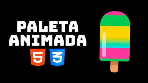 Tutorial De Animación Css Paleta De Helado Animada Con Html Y Css