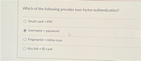 Solved Which Of The Following Provides Two Factor
