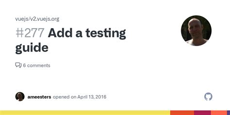 Add A Testing Guide · Issue 277 · Vuejs · Github