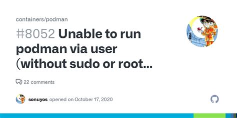 Unable To Run Podman Via User Without Sudo Or Root Access Issue Containers Podman