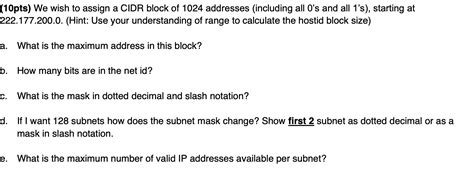 10pts We Wish To Assign A Cidr Block Of 1024