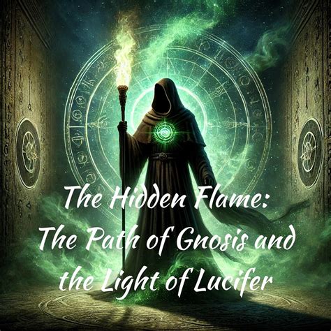 The Hidden Flame The Path Of Gnosis And The Light Of Lucifer