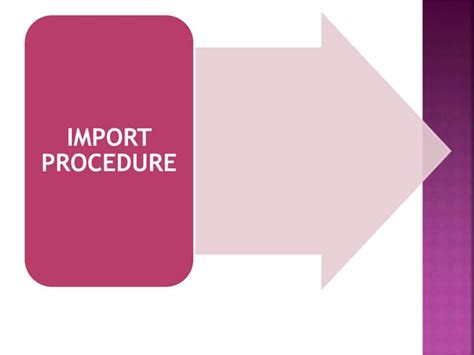 Import Procedure Pptx Notes Bennrngmrmkf Pptx
